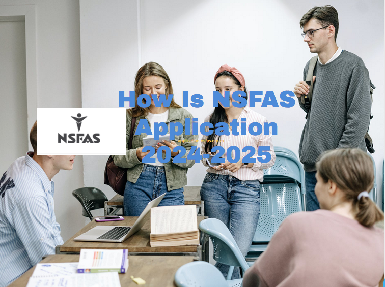 How Is NSFAS Application 2024-2025 - www.nsfas.org.za