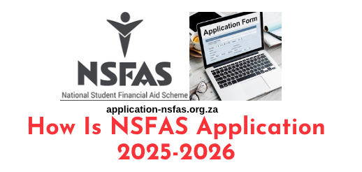 How Is NSFAS Application 2025-2026 - www.nsfas.org.za How Is NSFAS Application 2025-2026 - www.nsfas.org.za