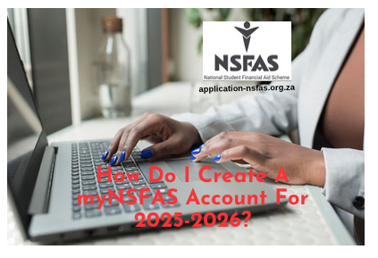 How Do I Create A myNSFAS Account For 2025-2026? - www.nsfas.org.za