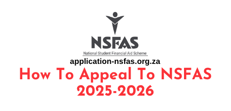 How To Appeal To NSFAS 2025-2026 - www.nsfas.org.za