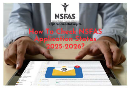 How To Check NSFAS Application Status 2025-2026? - www.nsfas.org.za