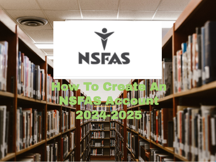 How To Create An NSFAS Account 2024-2025 - www.nsfas.org.za