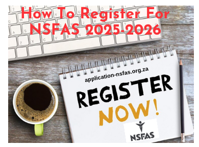 How To Register For NSFAS 2025-2026 - www.nsfas.org.za