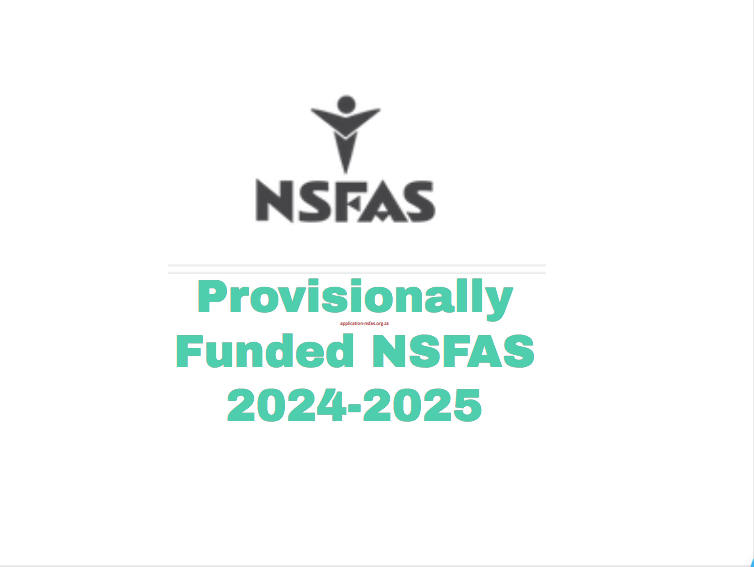 Provisionally Funded NSFAS 2024-2025 - www.nsfas.org.za