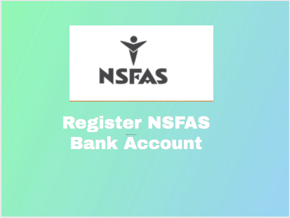 Register NSFAS Bank Account - www.nsfas.org.za