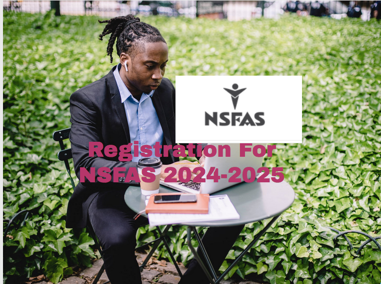 Registration For NSFAS 2024-2025 - www.nsfas.org.za