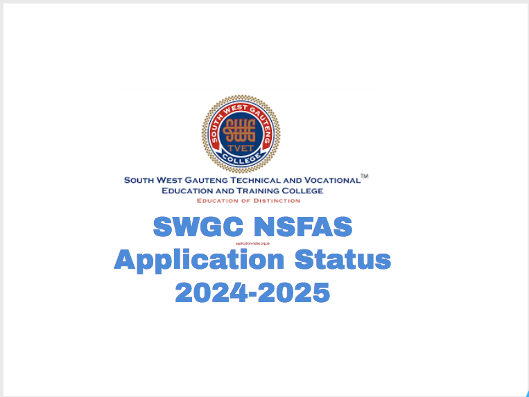 SWGC NSFAS Application Status 2024-2025 - www.nsfas.org.za SWGC NSFAS Application Status 2024-2025 - www.nsfas.org.za